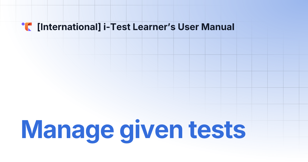 Manage given tests | [International] i-Test Learner’s User Manual