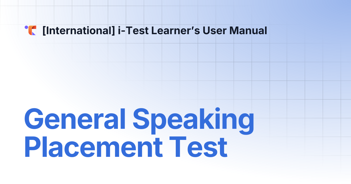 General Speaking Placement Test | [International] i-Test Learner’s User ...