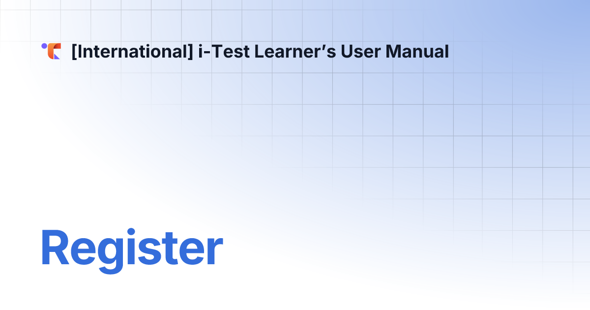 Register | [International] i-Test Learner’s User Manual